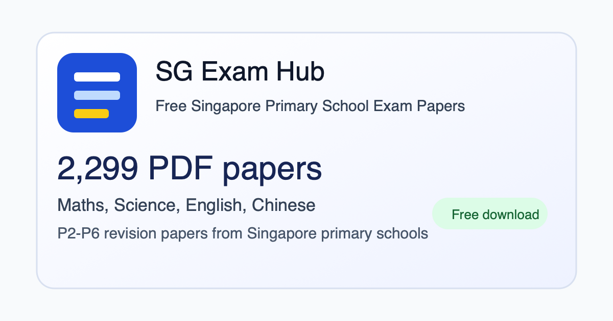 SG Exam Hub: Free Singapore Primary Exam Papers | 2026